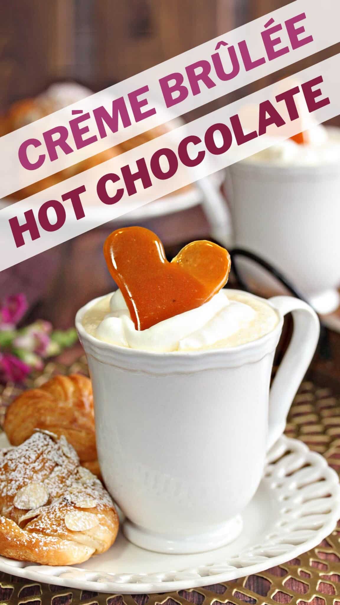 Creme Brulee White Hot Chocolate - SugarHero