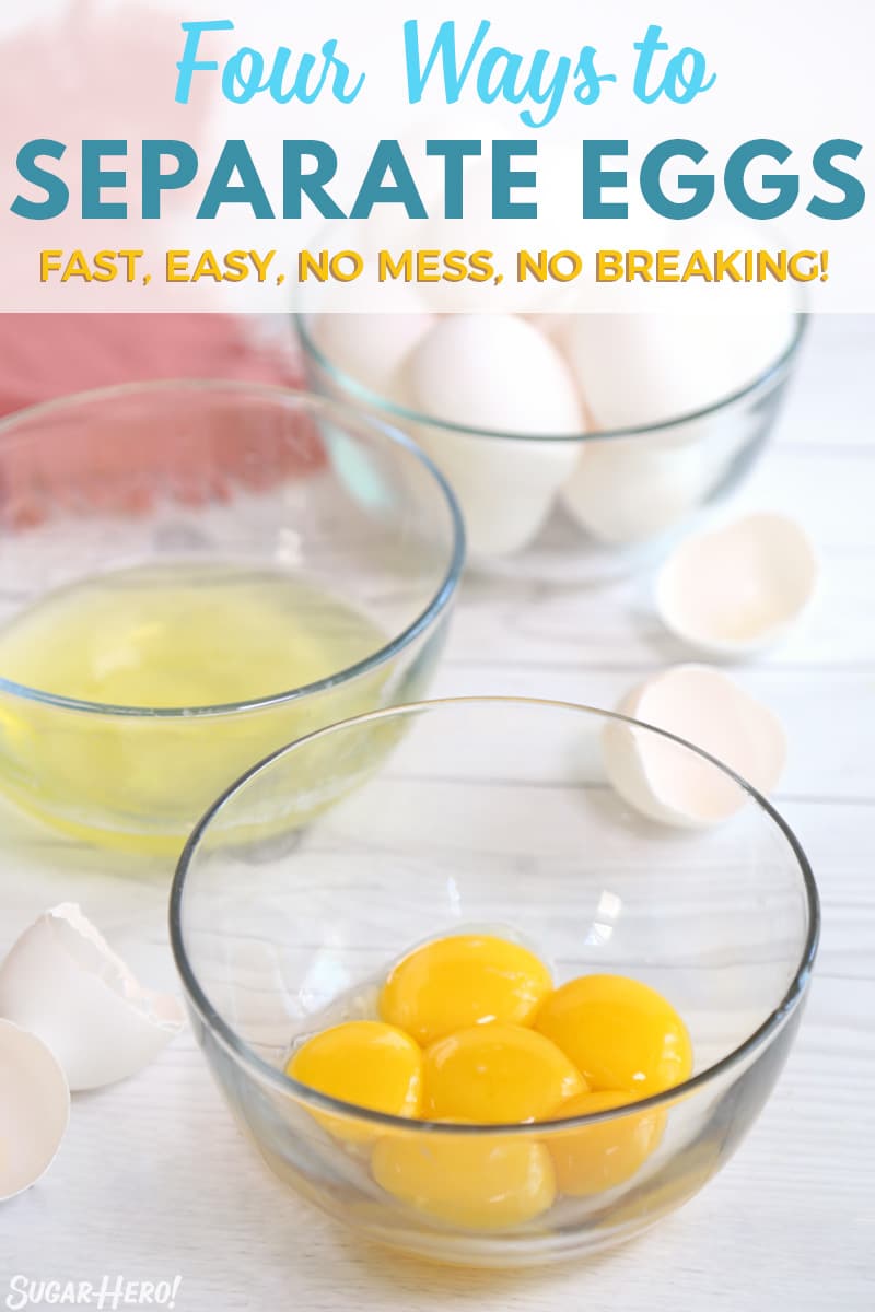 How to Separate Eggs (Four Different Ways!) - SugarHero