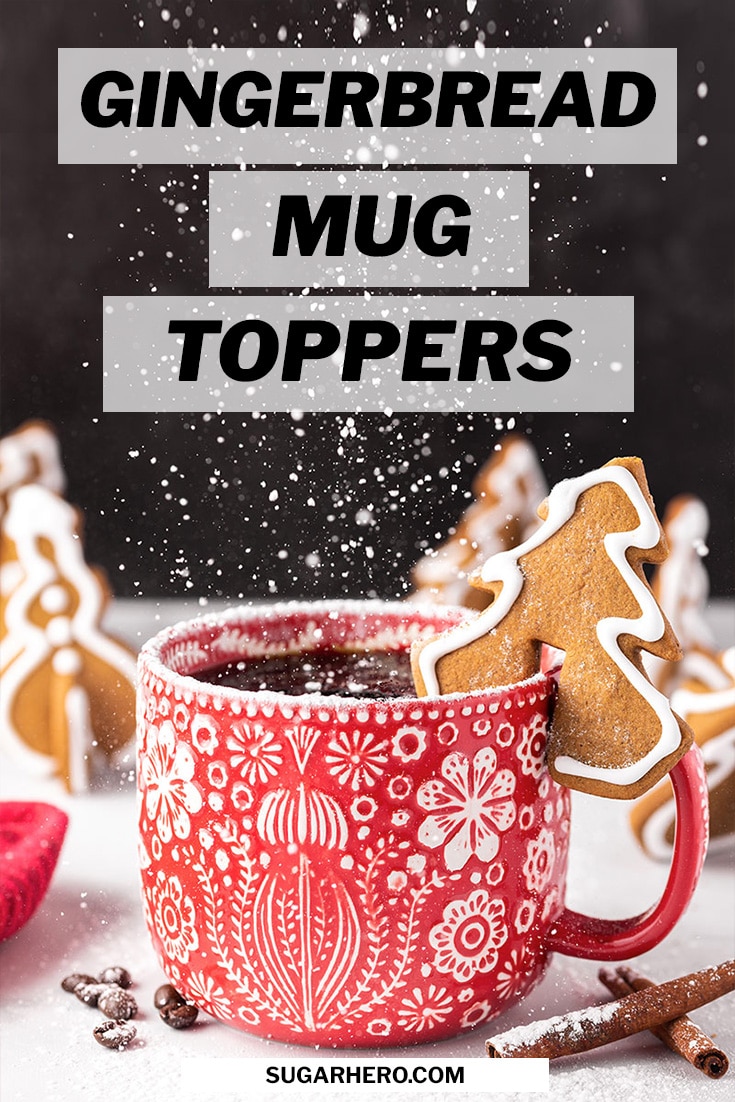 Gingerbread Cookie Mug Toppers - SugarHero