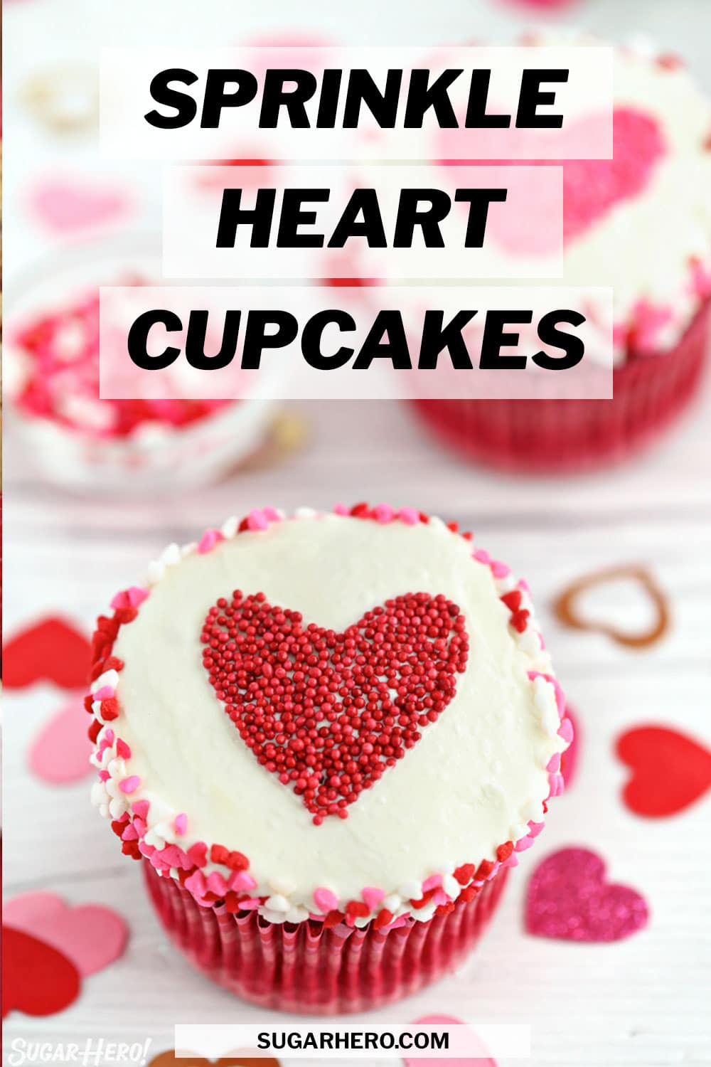 Sprinkle Heart Valentine's Day Cupcakes - SugarHero