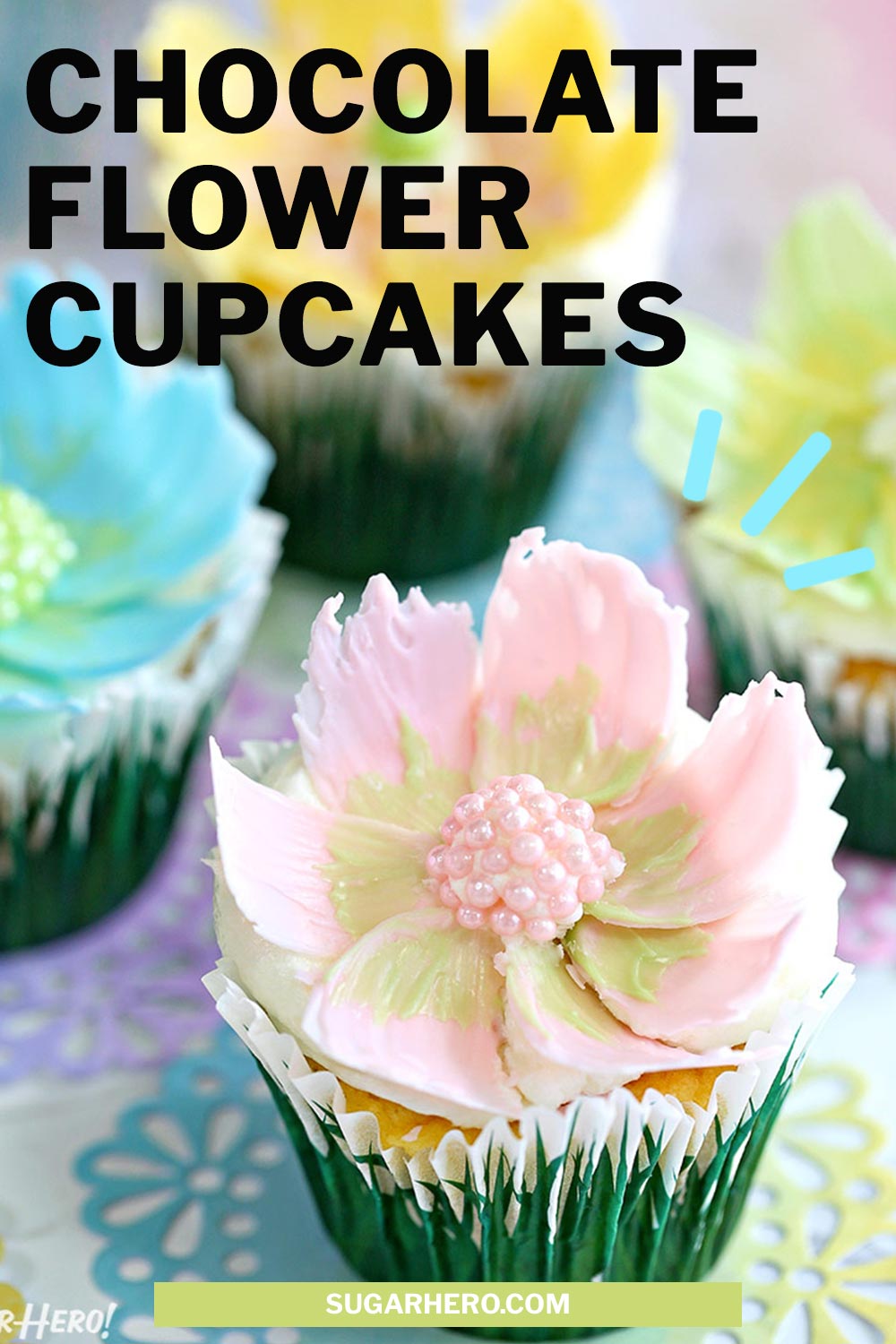 Easy Chocolate Flower Cupcakes - SugarHero