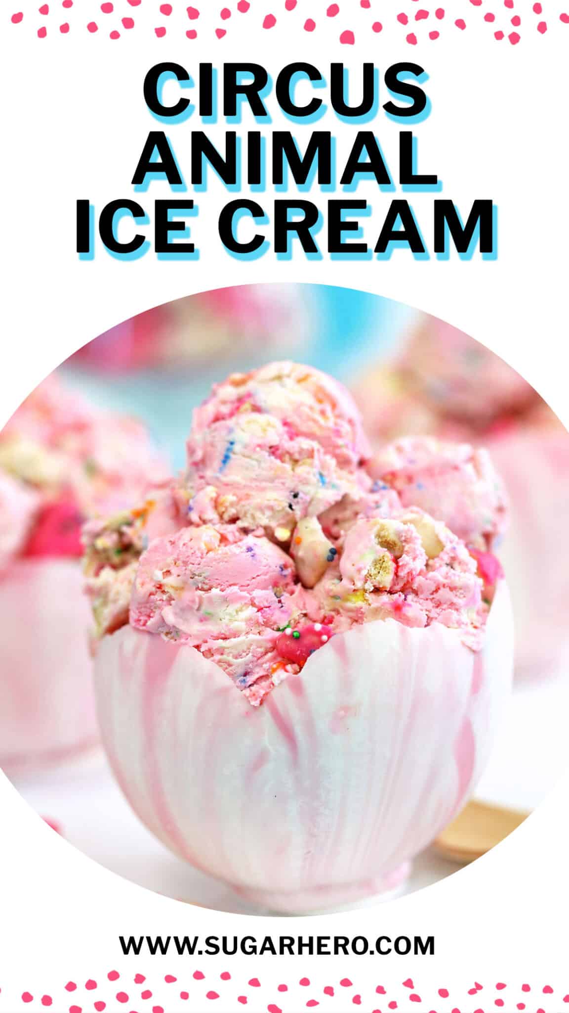 Circus Animal Ice Cream (No-Churn) - SugarHero