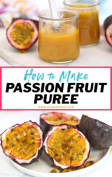 How to Make Passion Fruit Puree - SugarHero