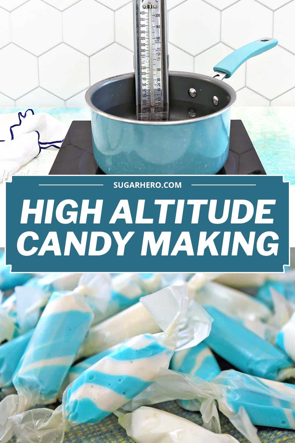 Candy Making at High Altitude: Essential Tips & Techniques - SugarHero