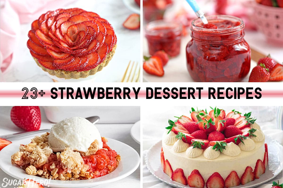 23 Best Strawberry Dessert Recipes for Summer - SugarHero