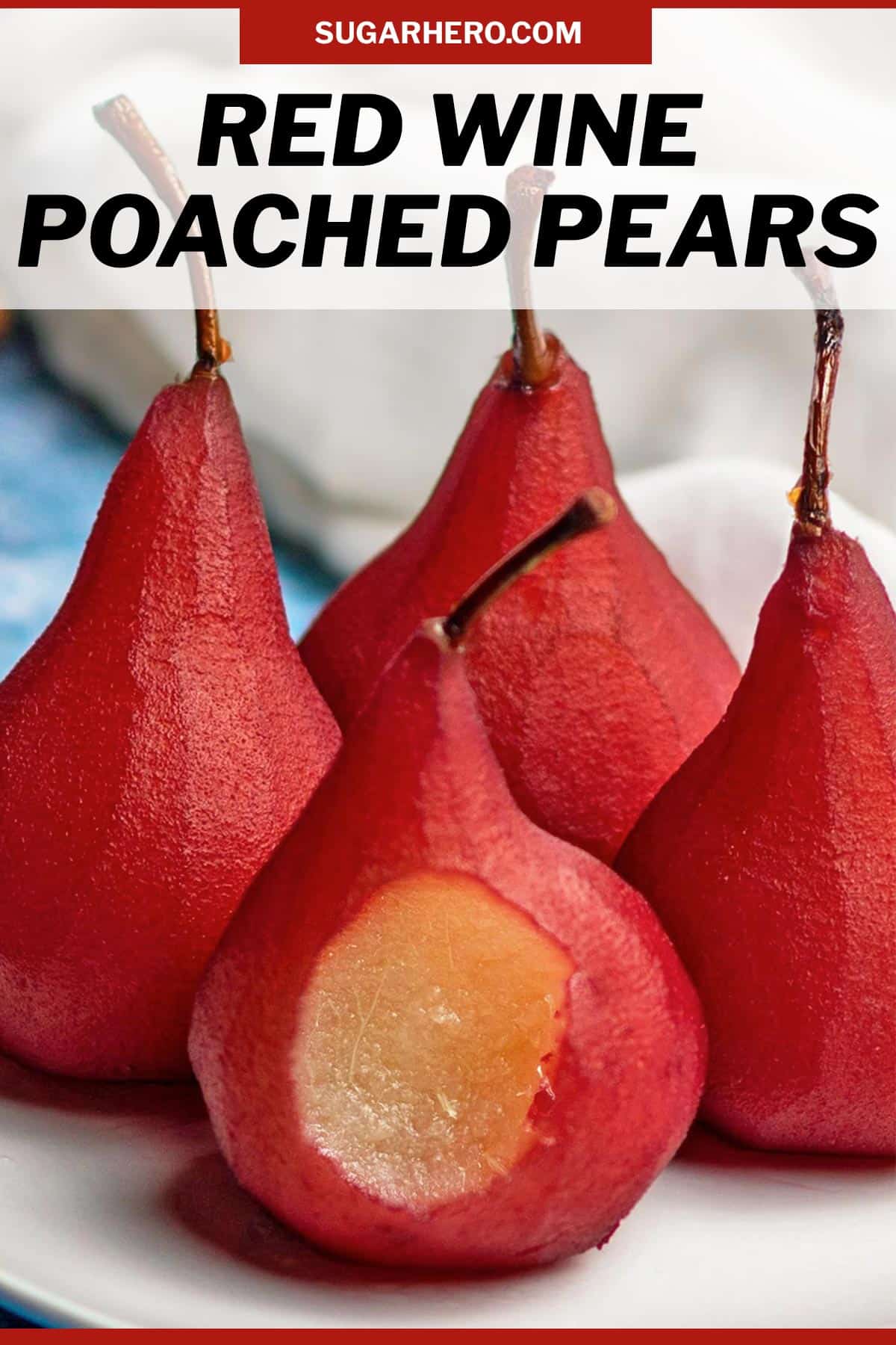 Red Wine Poached Pears - SugarHero
