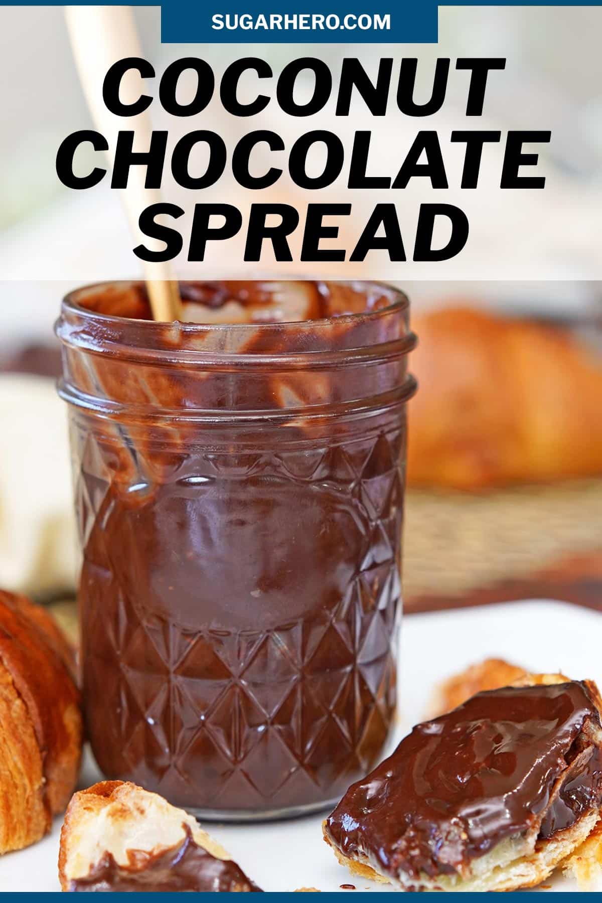 Dairy-Free Coconut Chocolate Spread - SugarHero