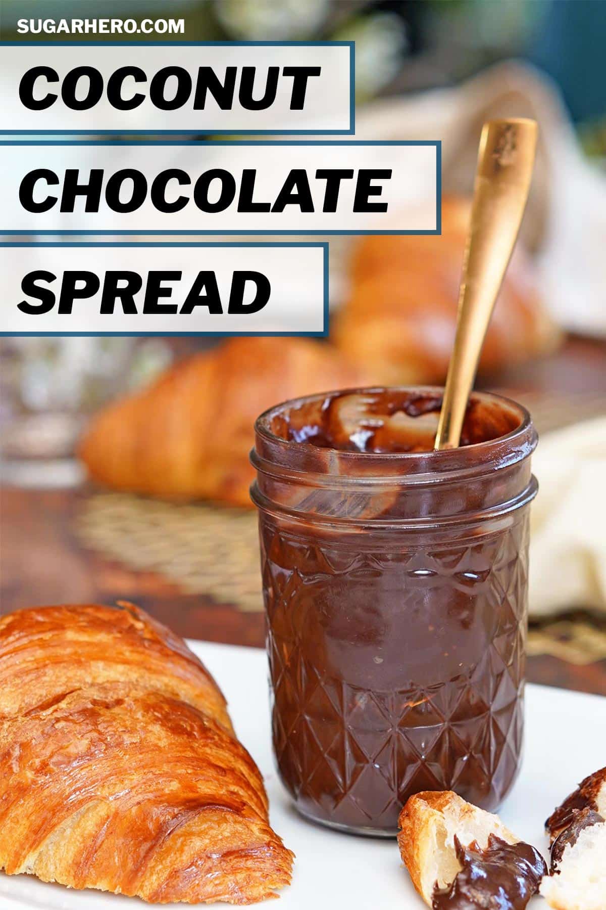 Dairy-Free Coconut Chocolate Spread - SugarHero