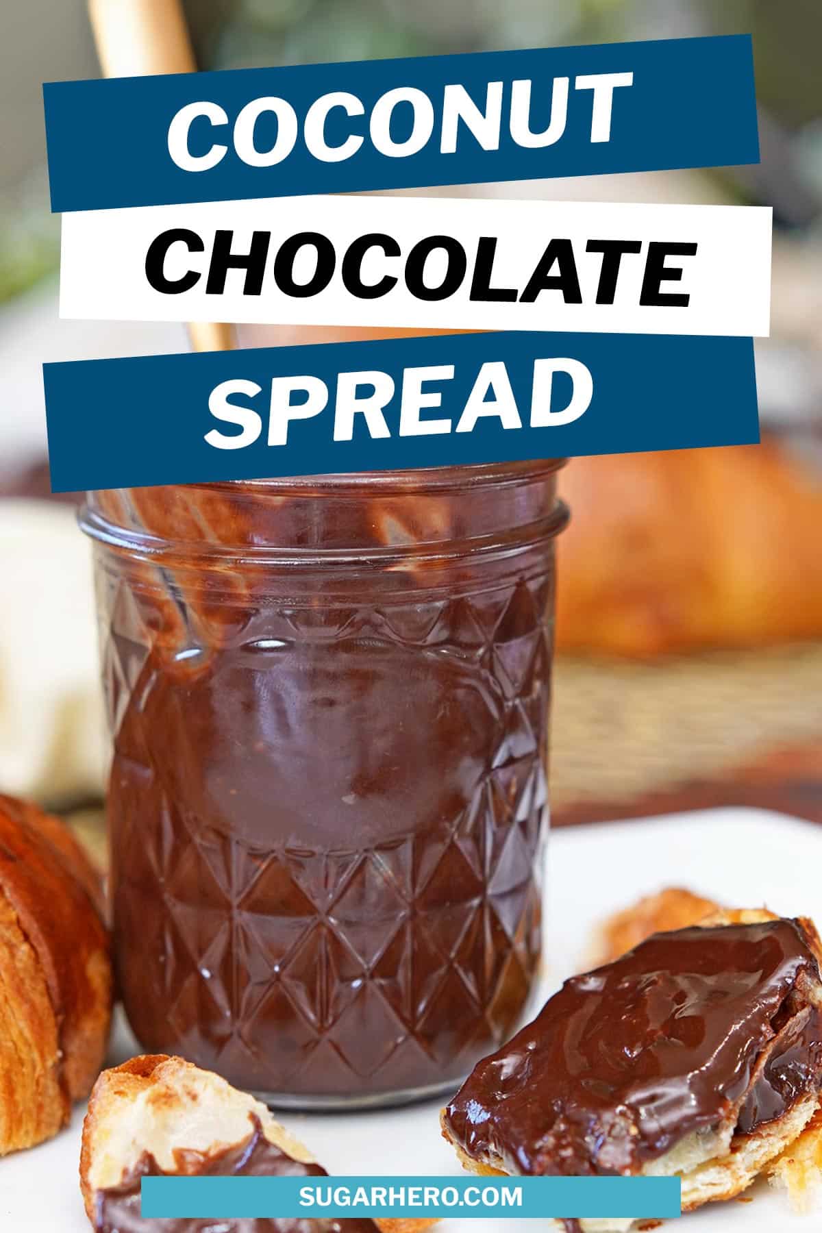 Dairy-Free Coconut Chocolate Spread - SugarHero