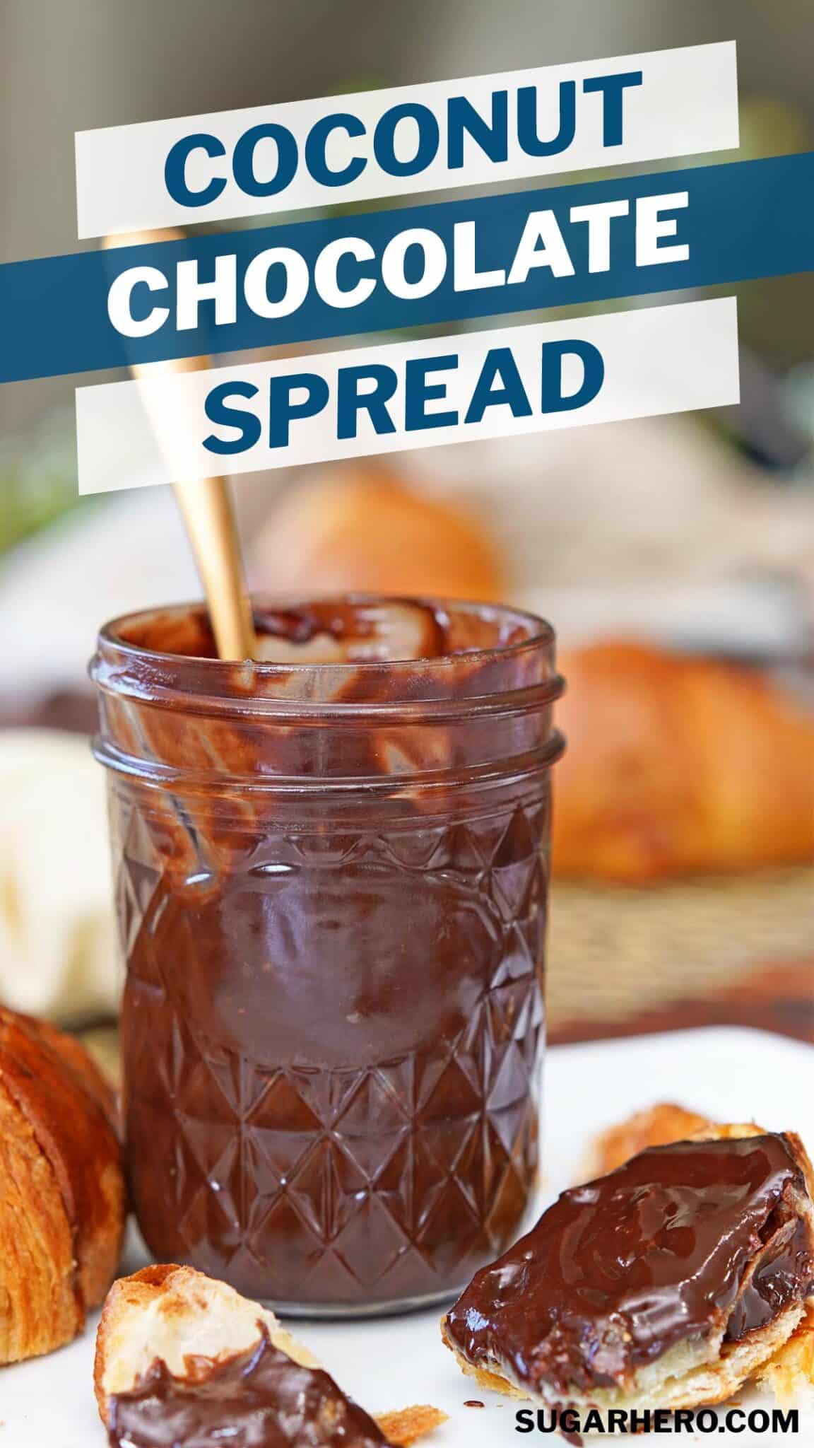 Dairy-Free Coconut Chocolate Spread - SugarHero